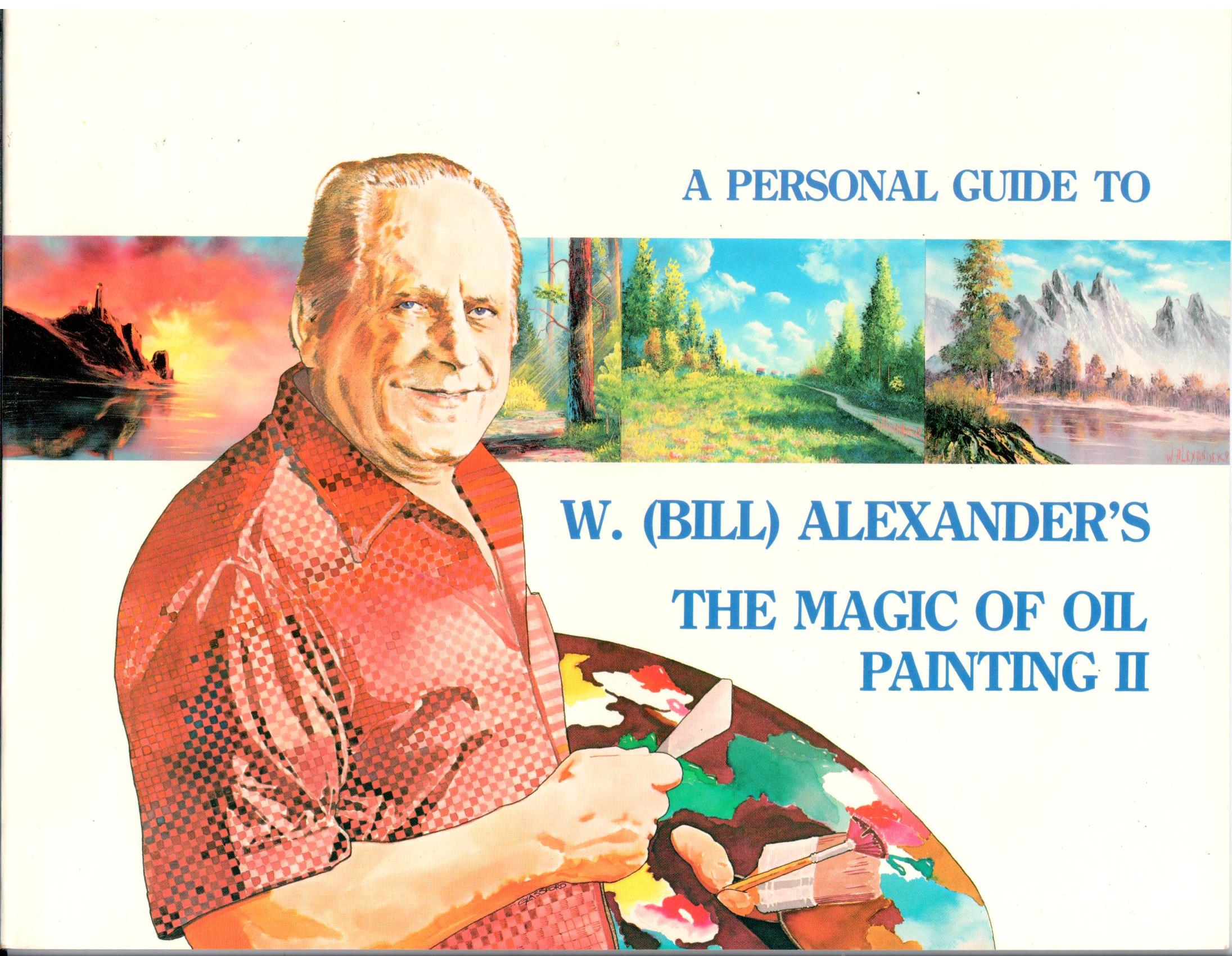 Decorative Painting Bookstore: The Magic of Oil Painting II - W. Bill Alexander